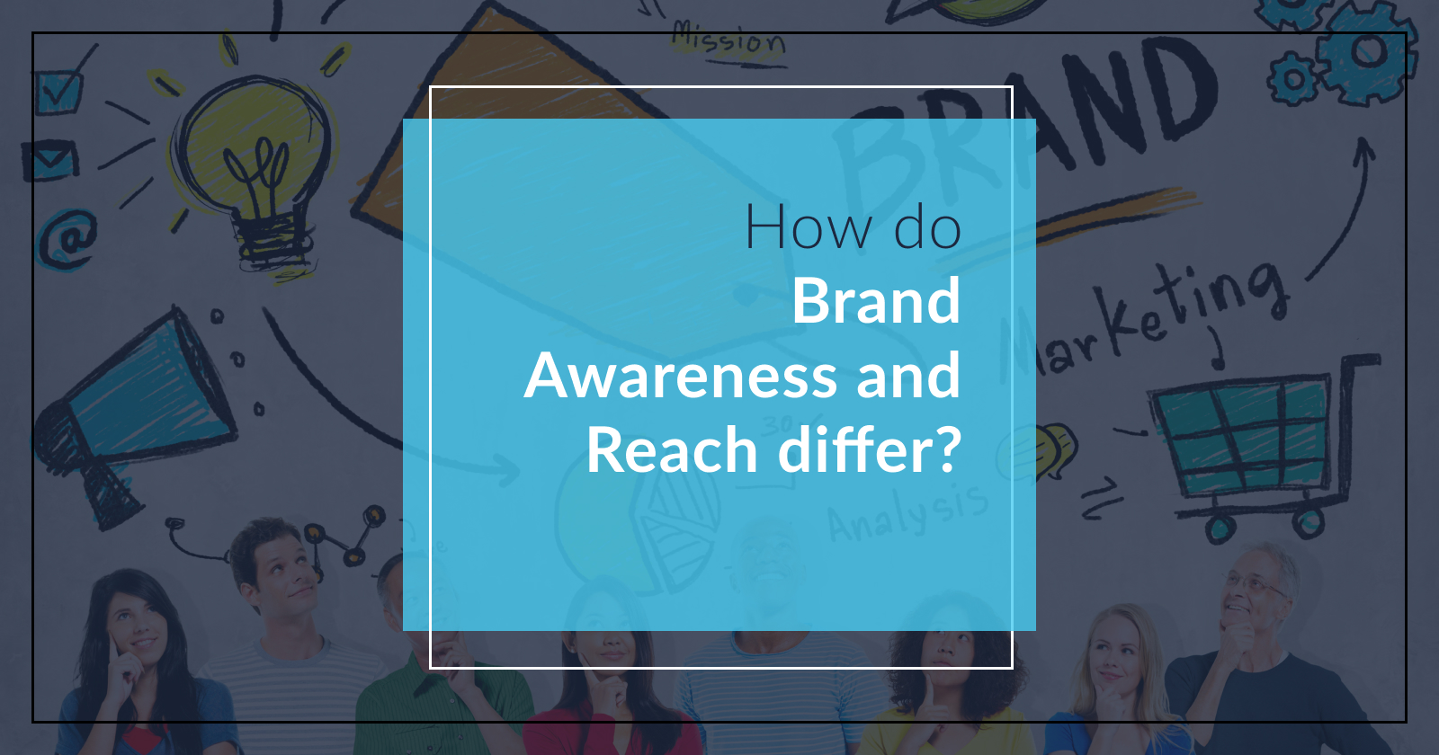 what is the difference between brand awareness and reach